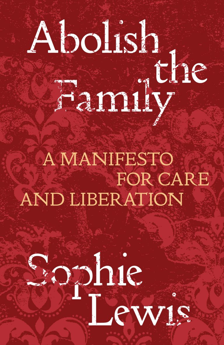 What Does It Mean To ‘Abolish the Family’? - ArtReview